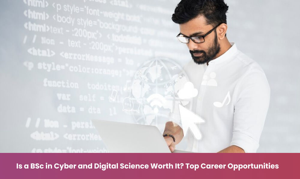 Is a BSc in Cyber and Digital Science Worth It? Top Career Opportunities